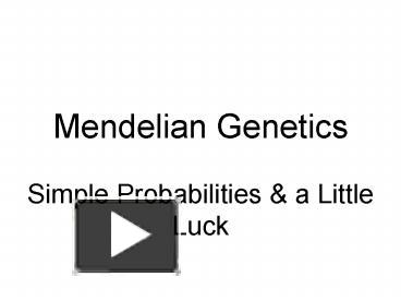 PPT – Mendelian Genetics PowerPoint presentation | free to view - id ...
