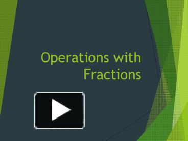 Operations with Fractions presentation | free to view