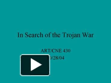 PPT – In Search of the Trojan War PowerPoint presentation | free to ...