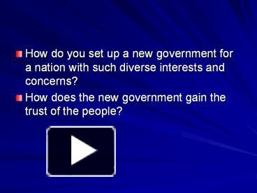 How do you set up a new government for a nation with such diverse ...