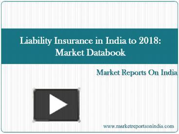 Liability Insurance in India to 2018: Market Databook presentation | free to download