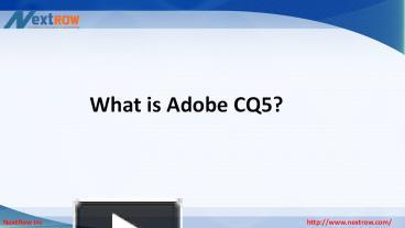 PPT – what is adobe cq5 PowerPoint presentation | free to download - id: 6b1985-NDBjM