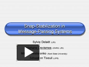 PPT – SnapStabilization in MessagePassing Systems PowerPoint presentation | free to download ...