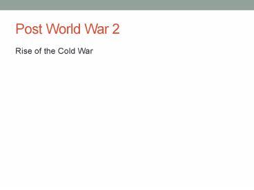 PPT – Post World War 2 PowerPoint presentation | free to download - id ...