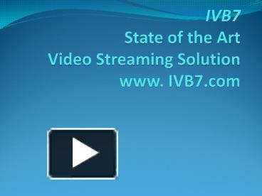 PPT – IVB7 HD Webcaster - Live Internet Streaming PowerPoint presentation | free to view - id ...