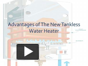 PPT – Advantages of New Tankless Water Heaters PowerPoint presentation | free to download - id ...