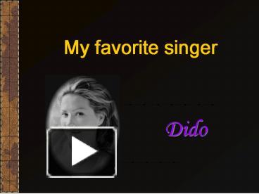 My favorite singer presentation | free to view