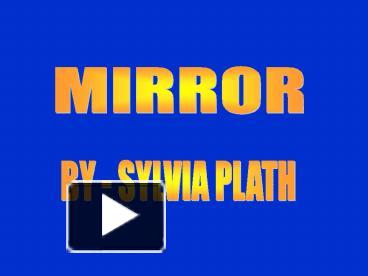 PPT – MIRROR PowerPoint presentation | free to view - id: 6b7ec3-N2RkZ