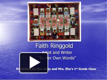 PPT – Faith Ringgold PowerPoint presentation | free to view - id: 6b97 ...