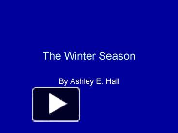 PPT – The Winter Season PowerPoint presentation | free to view - id ...