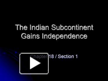 PPT – The Indian Subcontinent Gains Independence PowerPoint ...