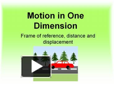 Motion in One Dimension presentation | free to view