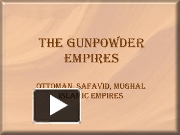 The Gunpowder Empires presentation | free to view