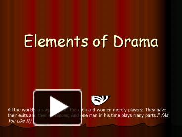 Elements of Drama presentation | free to view