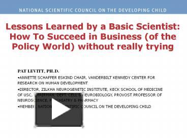 PPT – Lessons Learned by a Basic Scientist: How To Succeed in Business ...