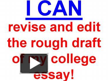revise and edit the rough draft of my college essay! presentation ...