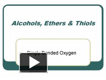 PPT – Alcohols, Ethers PowerPoint presentation | free to view - id ...