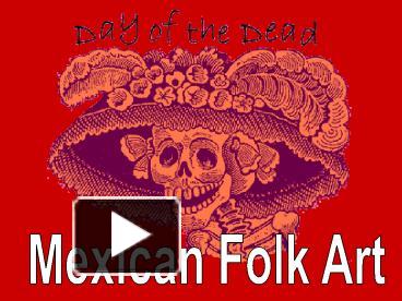Mexican Folk Art presentation | free to view