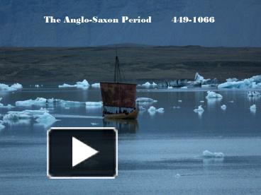 PPT – The Anglo-Saxon Period 449-1066 PowerPoint presentation | free to ...