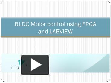 BLDC Motor control using FPGA and LABVIEW presentation | free to view