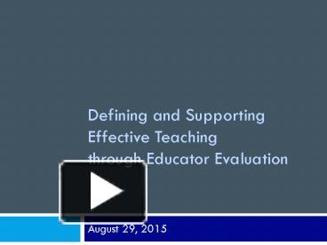 PPT – Defining and Supporting Effective Teaching through Educator Evaluation PowerPoint ...
