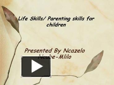 Life Skills/ Parenting skills for children presentation | free to view