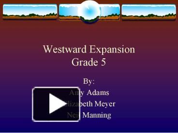 Westward Expansion Grade 5 presentation | free to view