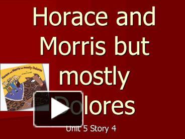 PPT – Horace and Morris but mostly Dolores PowerPoint presentation ...