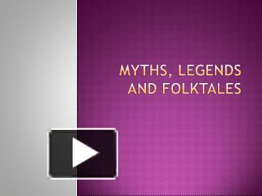 PPT – Myths, Legends and Folktales PowerPoint presentation | free to ...