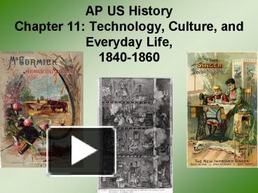 AP US History Chapter 11: Technology, Culture, and Everyday Life, 1840 ...