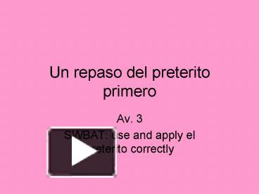 PPT – Un repaso del preterito primero PowerPoint presentation | free to ...