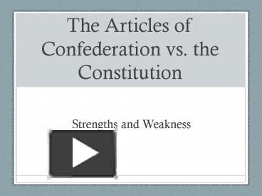The Articles of Confederation vs. the Constitution presentation | free ...