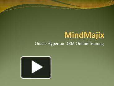 Oracle Hyperion DRM Online Training presentation | free to download