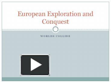 PPT – European Exploration and Conquest PowerPoint presentation | free ...