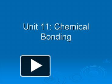 Unit 11: Chemical Bonding presentation | free to view