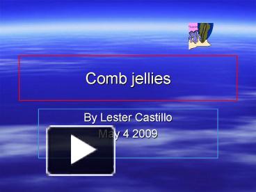 PPT – Comb jellies PowerPoint presentation | free to view - id: 6d9f1-YmVlM
