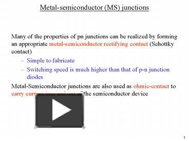 Metal-semiconductor (MS) junctions presentation | free to download