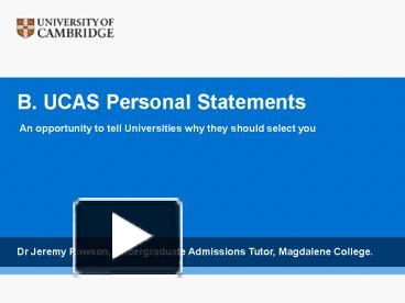 PPT – B. UCAS Personal Statements PowerPoint presentation | free to view - id: 6dc2d7-ODczM