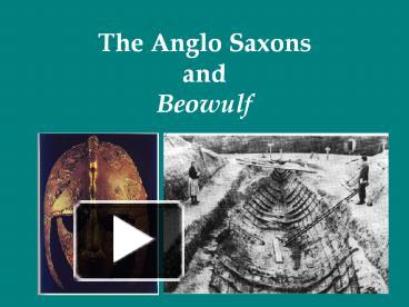 PPT – The Anglo Saxons and Beowulf PowerPoint presentation | free to ...
