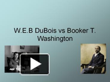 W.E.B DuBois vs Booker T. Washington presentation | free to download
