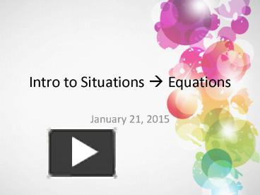 PPT – Intro to Situations ? Equations PowerPoint presentation | free to ...