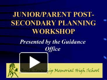 PPT – JUNIOR/PARENT POST- SECONDARY PLANNING WORKSHOP PowerPoint ...