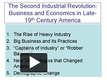 The Second Industrial Revolution: Business and Economics in Late-19th ...