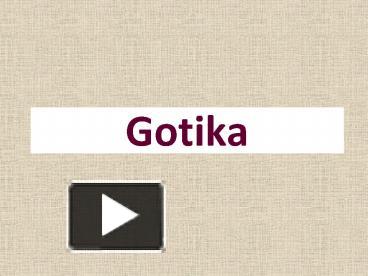 Gotika presentation | free to view