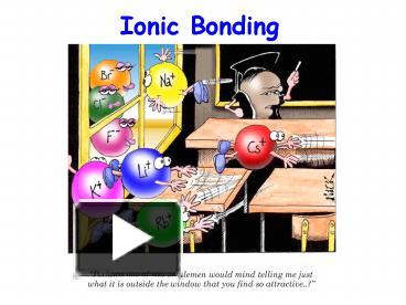 PPT – Ionic Bonding PowerPoint presentation | free to download - id ...
