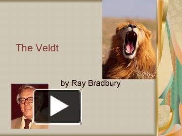 The Veldt presentation | free to view