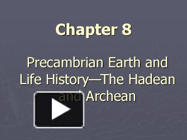 Precambrian Earth and Life History presentation | free to view