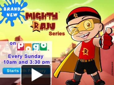PPT – BRAND NEW MIGHTY RAJU SERIES ON POGO TV PowerPoint presentation | free to download - id ...