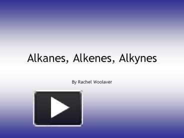 Alkanes, Alkenes, Alkynes presentation | free to download