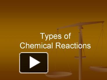 Types of Chemical Reactions presentation | free to view
